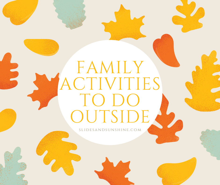 9 Family Activities To Do Outside Slides And Sunshine
