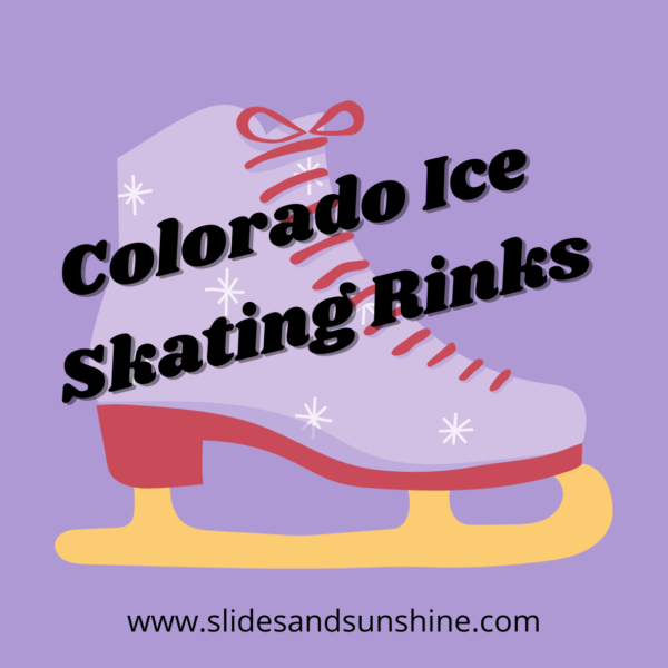 Check Out this List of Colorado Ice Skating Rinks! | Slides and Sunshine